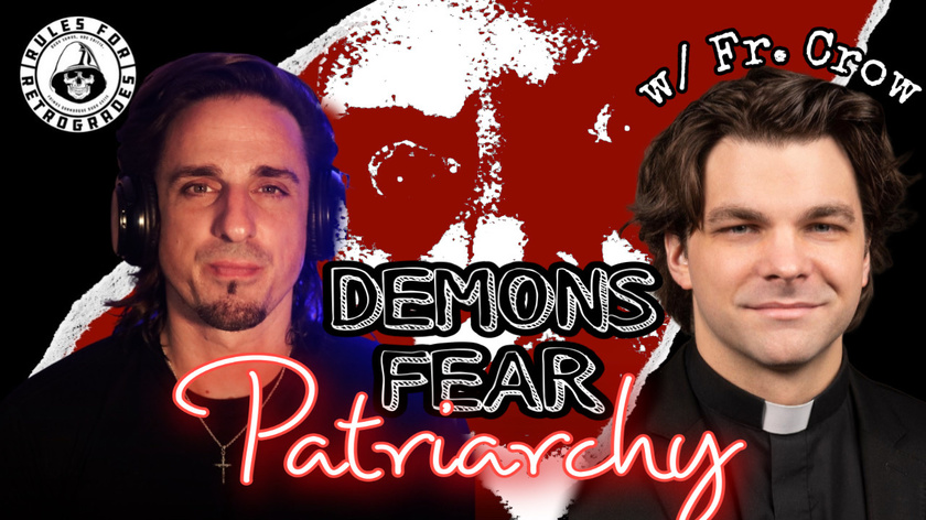 Shared post - Live! Demons FEAR the Patriarchy w/ Father Alexander Crow