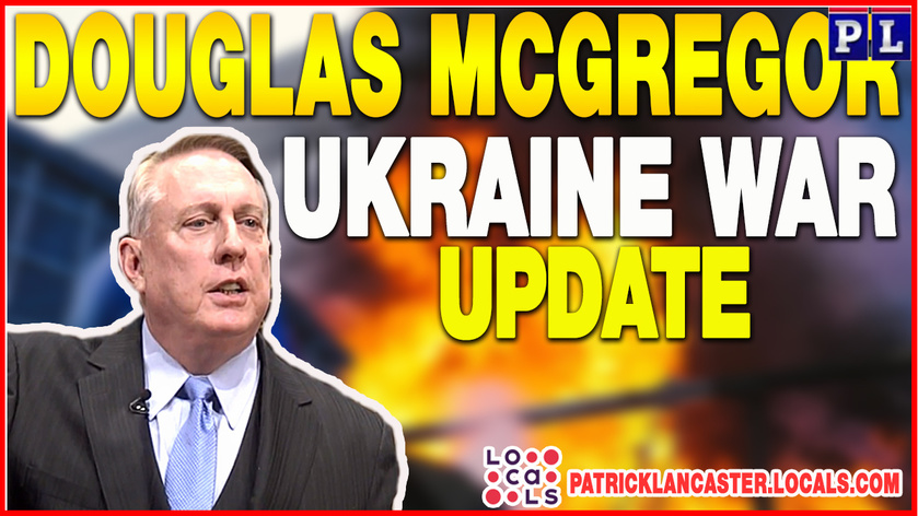 Shared post - πUkraine Russia War Status update - Colonel Douglas Macgregor Shared post - πUkraine Russia War Status update - Colonel Douglas Macgregor